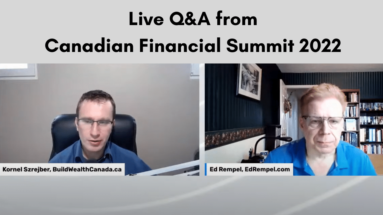 Live Q&A from Canadian Financial Summit 2022 – Ed Rempel