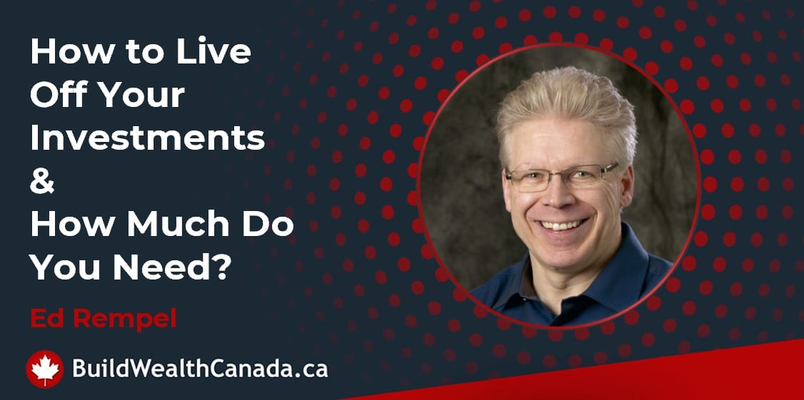 How To Live Off Your Investments and How Much Do You Need ...