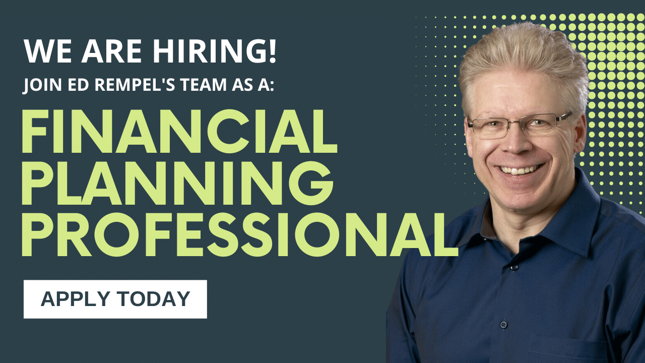 We’re Hiring! Join Ed Rempel’s Team as a Financial Planning ...