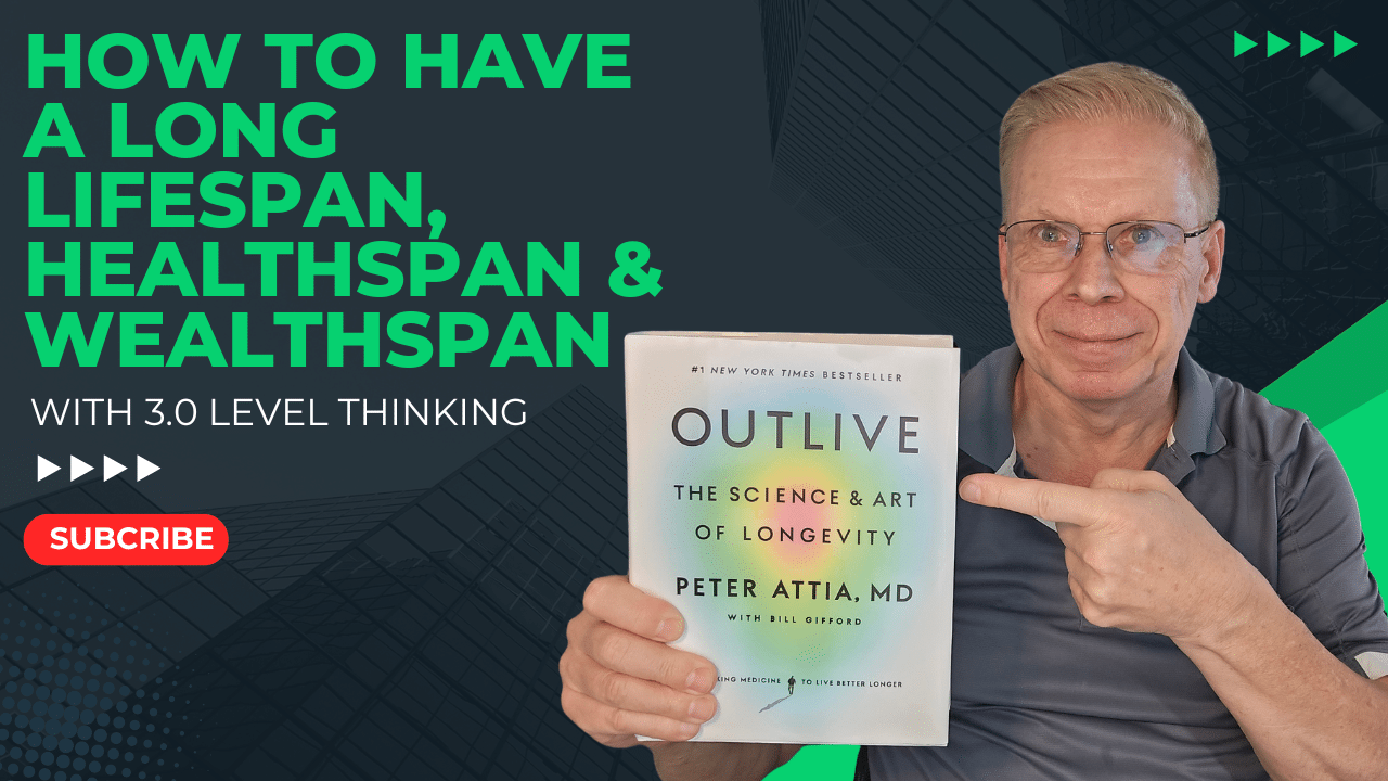 How To Have a Long Lifespan, Healthspan & Wealthspan With 3.0 Level ...